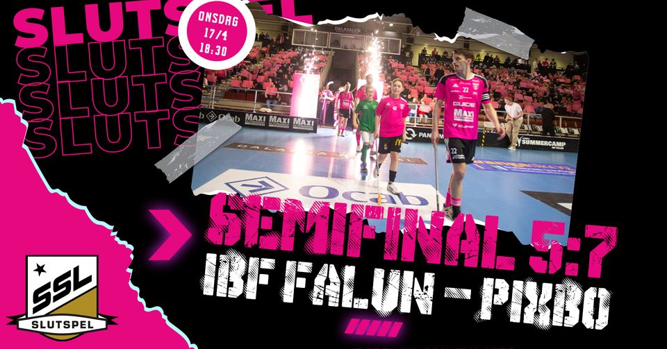 Semifinal 5:7 IBF Falun - Pixbo – Centrala Stadsrum