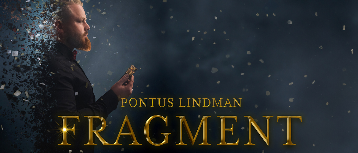 Pontus Lindman – Fragment – Förtrollande magi i världsklass – Centrala ...